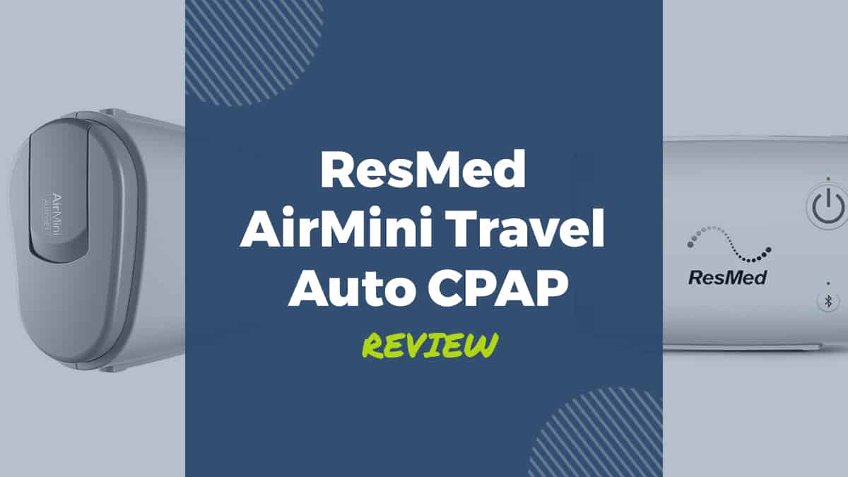 ResMed AirMini Travel Auto CPAP Review - WellAwareSystems.com